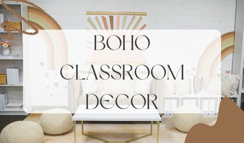 10 Best Boho Classroom Decor Ideas on a Budget in 2024